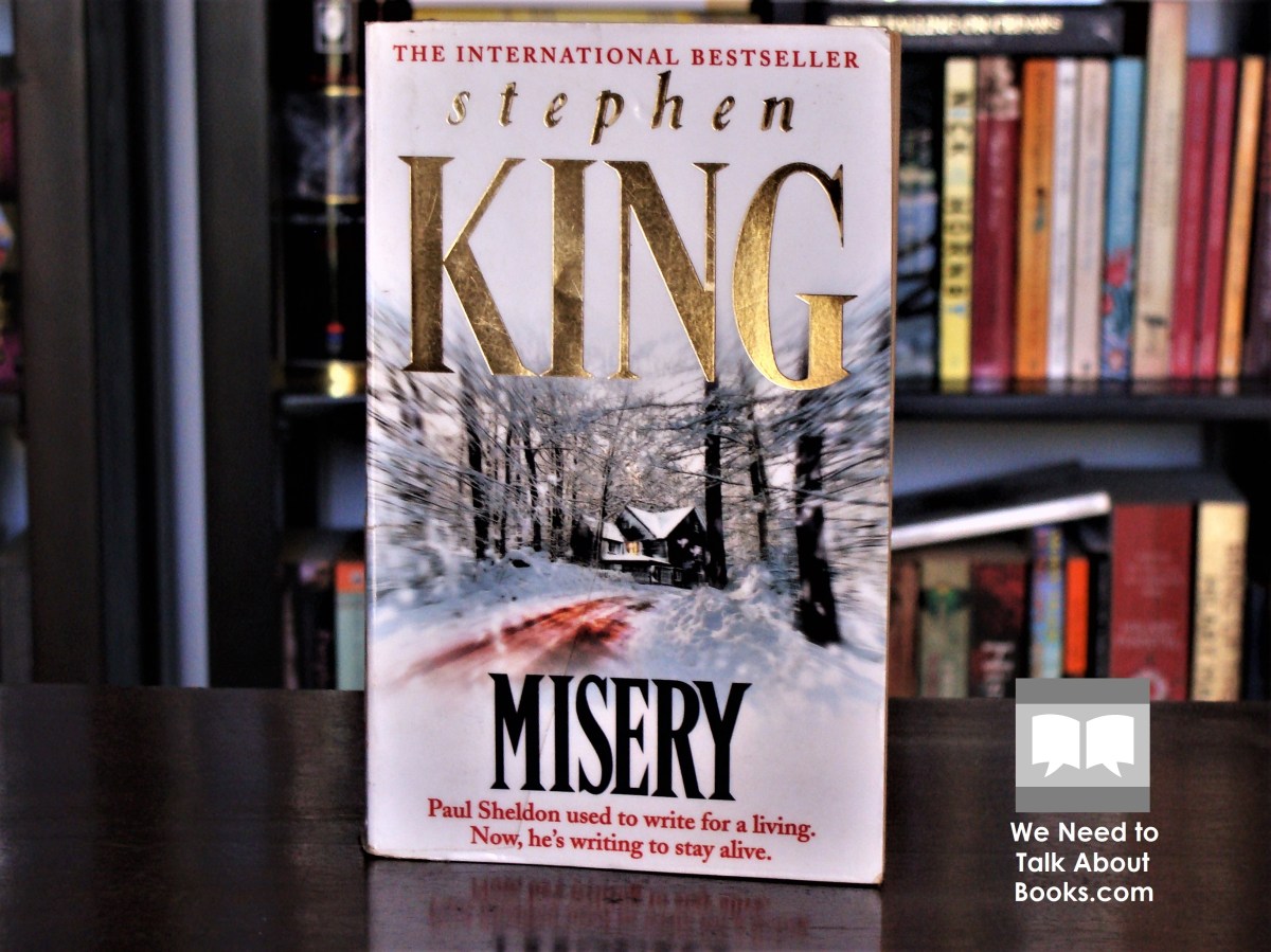 Misery by Stephen King [A Review] – We Need to Talk About Books