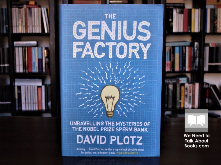 The Genius Factory by David Plotz [A Review] – We Need to Talk About Books