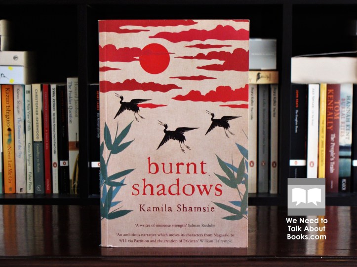 Burnt Shadows by Kamila Shamsie [A Review] – We Need to Talk About Books