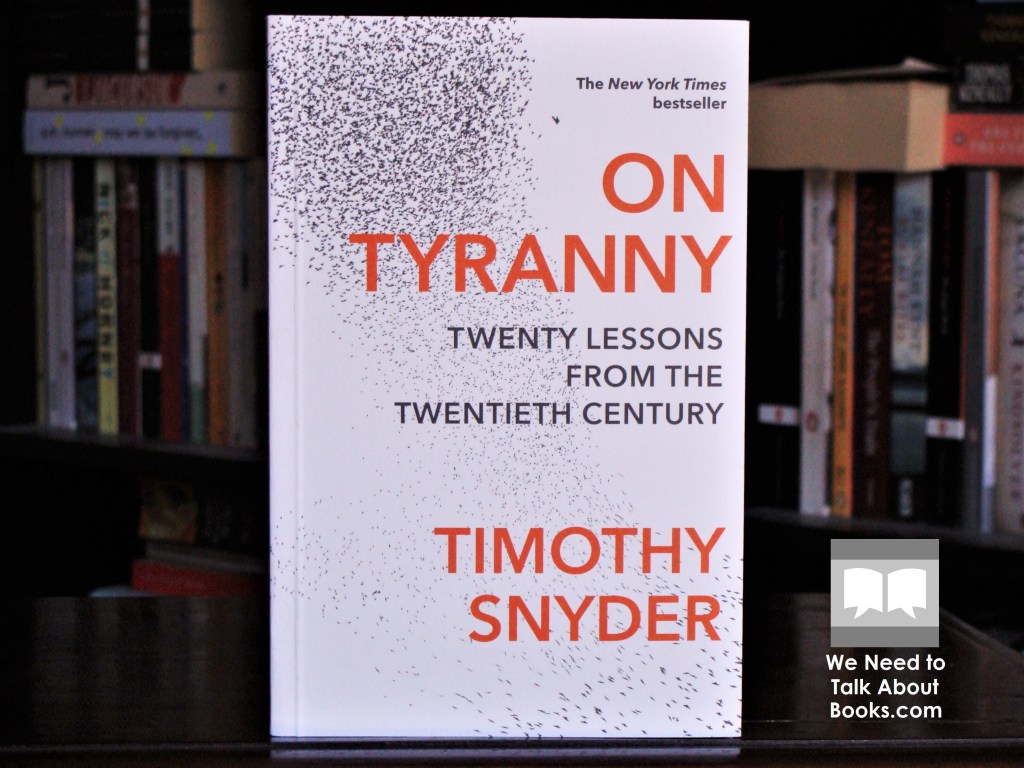 On Tyranny by Timothy Snyder [A Review] – We Need to Talk About Books