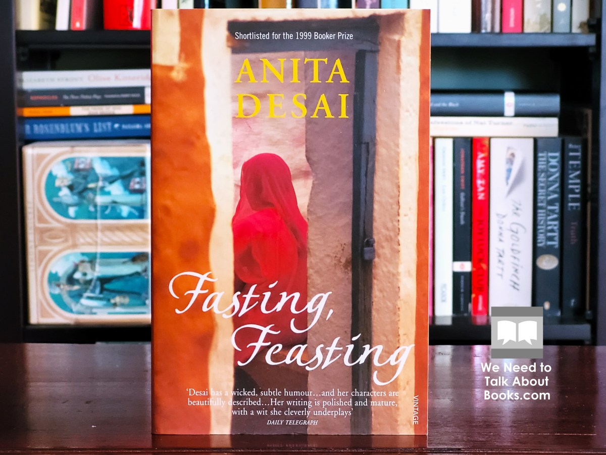 Fasting, Feasting by Anita Desai [A Review] – We Need to Talk About Books