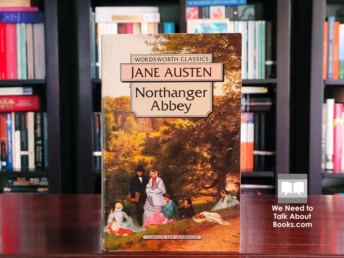Northanger Abbey by Jane Austen [A Review] – We Need to Talk About Books