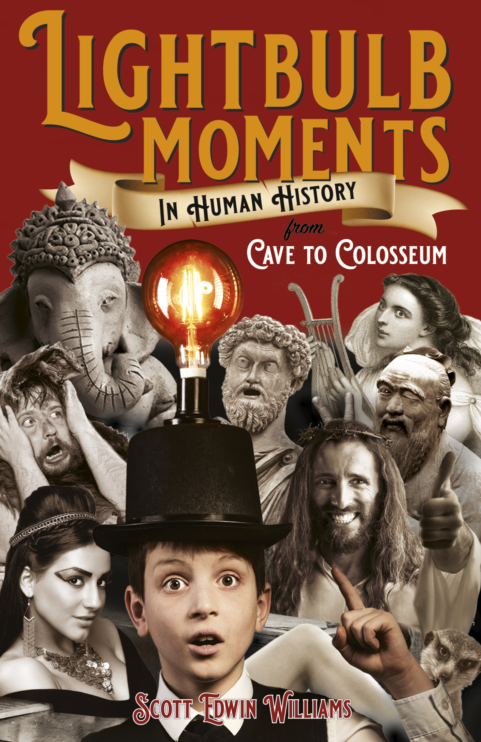 Lightbulb Moments in Human History: From Cave to Colosseum by Scott ...