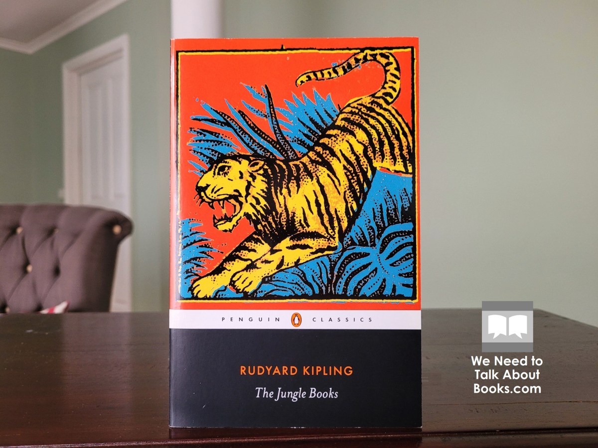 The Jungle Books by Rudyard Kipling [A Review] – We Need to Talk About ...